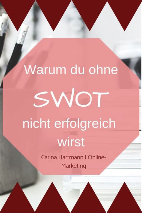 SWOT Analyse In 3 Einfachen Schritten Carina Hartmann Swot Analyse