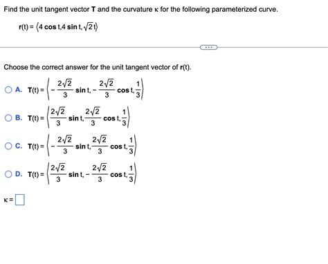 solved find the unit tangent vector t and the curvature κ