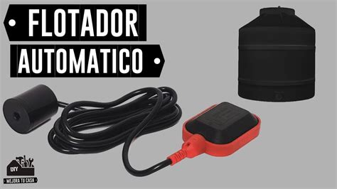 Cómo INSTALAR un FLOTADOR AUTOMATICO para tinacos y cisternas MEJORA