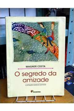 Livro O Segredo Da Amizade Wagner Costa Estante Virtual