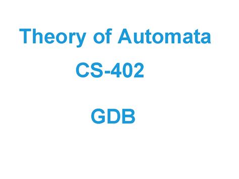 theory of automata cs402 gdb spring semester 2018 vulms help virtual university of pakistan