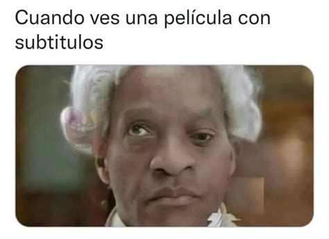 Cuando ves una película con subtítulos Memes
