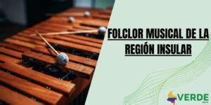Folclor musical de la región Insular Colombia Verde