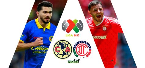 Am Rica Vs Toluca En Vivo Cuartos De Final Liga Mx Apertura D Nde