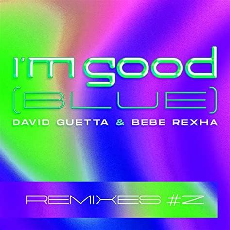 I M Good Blue Remixes 2 De David Guetta Bebe Rexha Sur Amazon