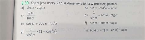 8 50 Kąt a jest ostry Zapisz dane wyrażenia w prostszej postaci