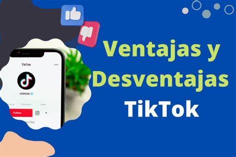Ventajas Y Desventajas De TikTok 2024