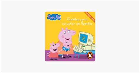 Peppa Pig Recopilatorio De Cuentos Cuentos Para Escuchar En Familia