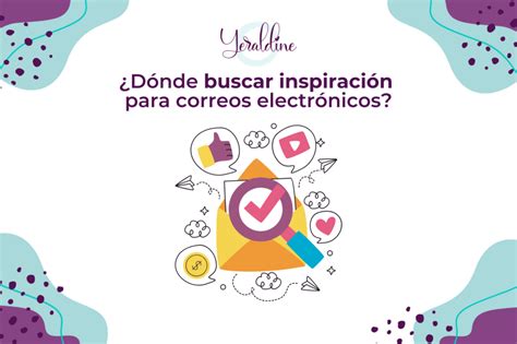 Dónde buscar inspiración para correos electrónicos by Yeraldine Martinez