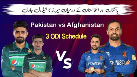 Pakistan Vs Afghanistan Odi Series Schedule 2023 PAK Vs AFG 2023