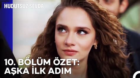 10 BÖLÜM ÖZET AŞKA İLK ADIMI Hudutsuz Sevda YouTube