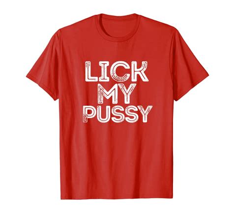 Order Womens Lick My Pussy T Shirt Funny Sexual Shirts For Women Sayings Teesdesign