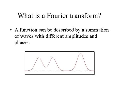 fourier transform and its applications fourier transforms are