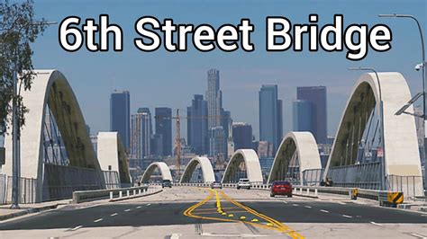 6th Street Bridge In LA Walk Through YouTube