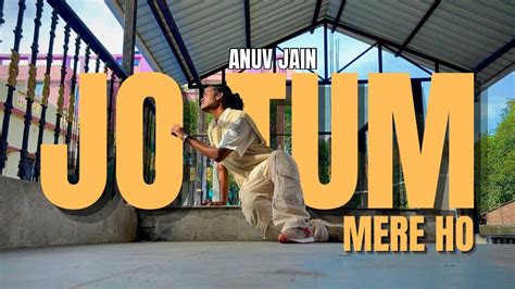 ANUV JAIN JO TUM MERE HO DANCE DANCE COVER ON JO TUM MERE HO