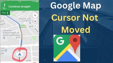 How To Fix Google Map Navigation Cursor Not Moving Google Map Arrow