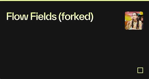 Flow Fields Forked Codesandbox