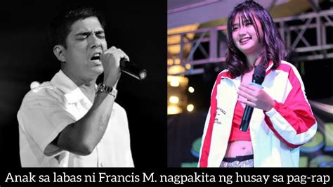 Anak Sa Labas Ni Francis M Mukhang Susunod Sa Yapak Ng Ama Niya Dahil