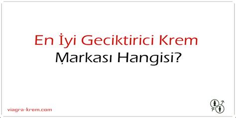 En İyi Geciktirici Krem Markası Hangisi 2024