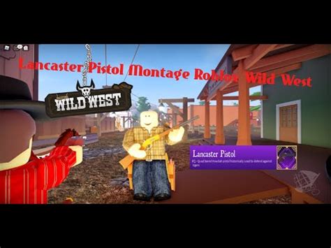 Wild West Roblox Lancaster Pistol Montage Youtube