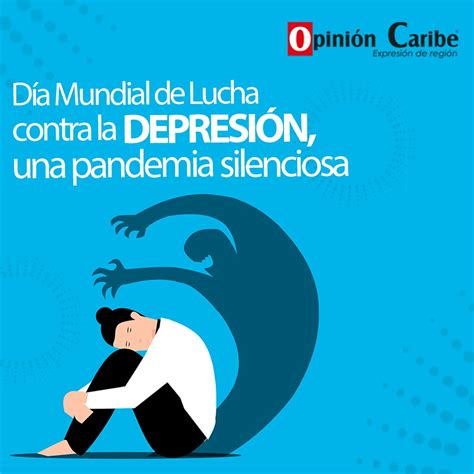 D A Mundial De Lucha Contra La Depresi N Una Pandemia Silenciosa