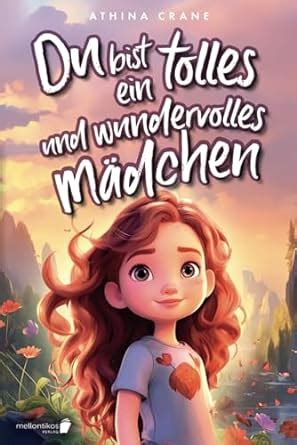 Du bist ein tolles und wundervolles Mädchen Inspirierende