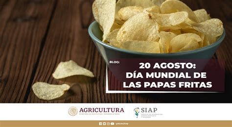 20 de agosto Día Mundial de las Papas Fritas Servicio de Información