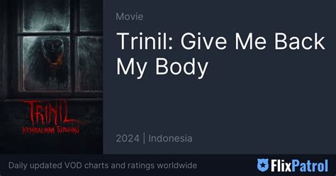 Trinil Give Me Back My Body Flixpatrol