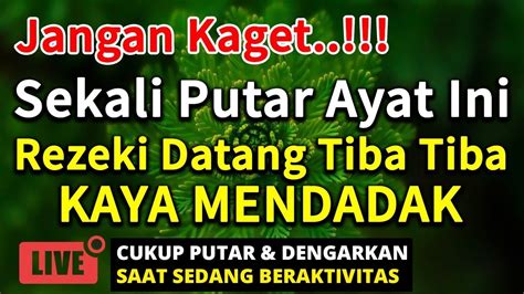 CUKUP PUTAR DENGARKAN JGN KAGET REZEKI DATANG TIBA TIBA KAYA