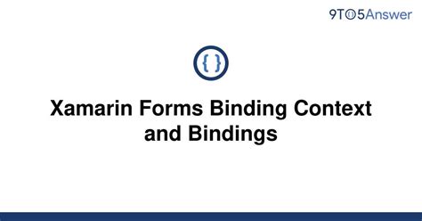 [solved] xamarin forms binding context and bindings 9to5answer