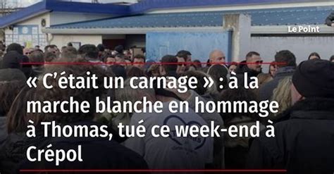 Vid O C Tait Un Carnage La Marche Blanche En Hommage