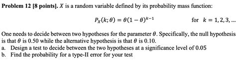 solved problem 12 [8 points] x is a random variable defined