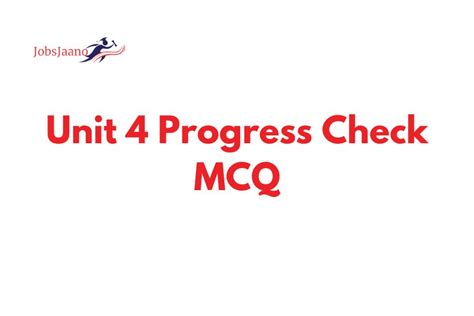 Unit Progress Check Mcq Jobsjaano