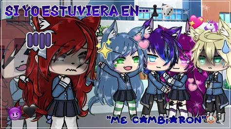 Si Yo Estuviera En Me Cambiaron Comedia GL Gacha Life