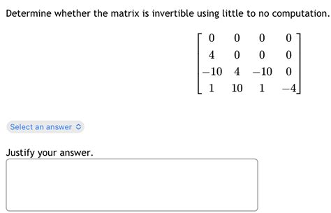 solved determine whether the matrix is invertible using