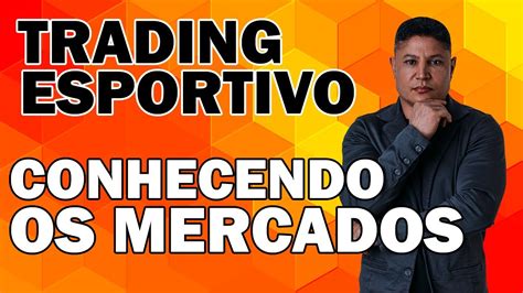 Trading Esportivo Conhecendo Os Mercados PALPITES Net