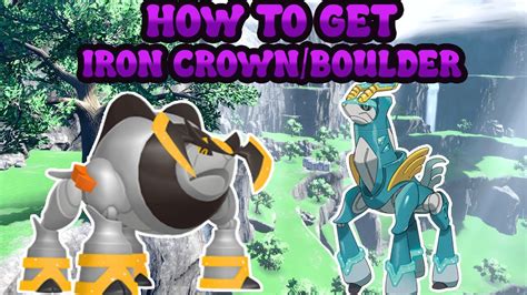 How To Get Iron Crown Boulder In Pokemon Scarlet And Violet The Indigo