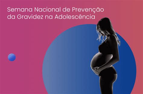 01 a 08 02 Semana Nacional de Prevenção da Gravidez na Adolescência