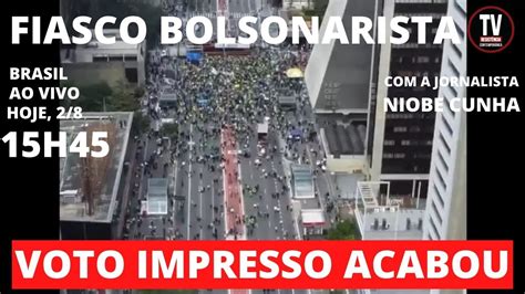 FRACASSO TOTAL Dos Atos Bolsonaristas Por Voto Impresso Niobe
