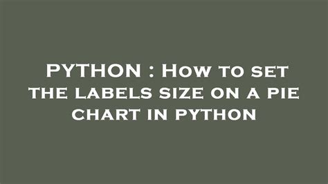 PYTHON How To Set The Labels Size On A Pie Chart In Python YouTube