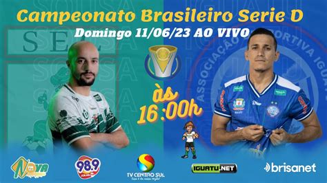Iguatu X Campinense CAMPEONATO BRASILEIRO SÉRIE D 2023 YouTube