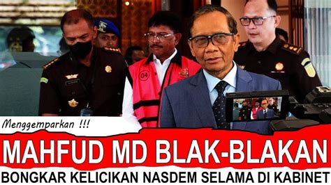 Didepan Kejaksaan Mahfud Md Bongkar Kelicikan Nasdem Selama Di