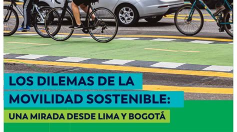 Los dilemas de la Movilidad Sostenible Una mirada desde Lima y Bogotá