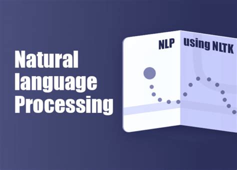 Discover What Is Natural Language Processing And Nltk Toolkit