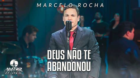 Marcelo Rocha Deus não te abandonou Álbum Coração sonhador Clipe