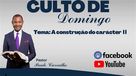 A Construção do Carácter II Pr Paulo Carvalho YouTube