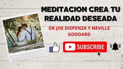 MEDITACIÓN CREA de las enseñanzas del Dr Joe Dispenza y Neville Goddard