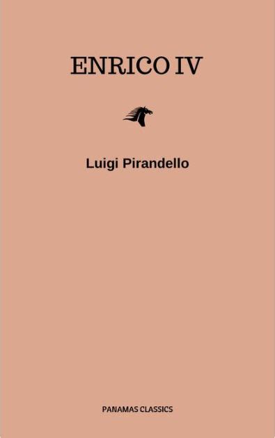 Enrico Iv By Luigi Pirandello Paperback Barnes Noble