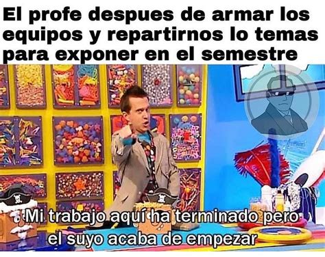 El profe después de armar los equipos y repartirnos lo temas para