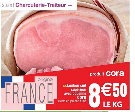 Promo Jambon Cuit Sup Rieur Avec Couenne Cora Chez Cora Icatalogue Fr